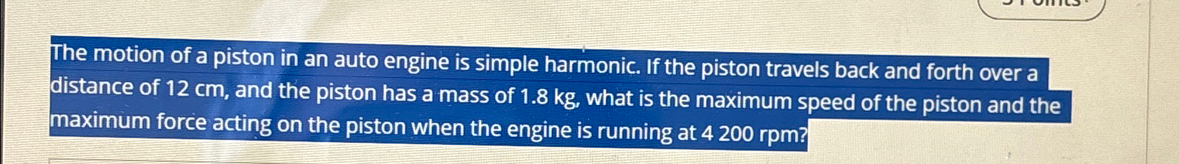 Solved The motion of a piston in an auto engine is simple | Chegg.com