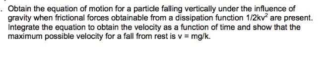 Solved Obtain the equation of motion for a particle falling | Chegg.com