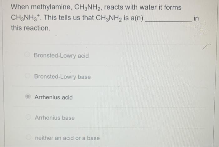 Solved When methylamine, CH3NH2, reacts with water it forms | Chegg.com