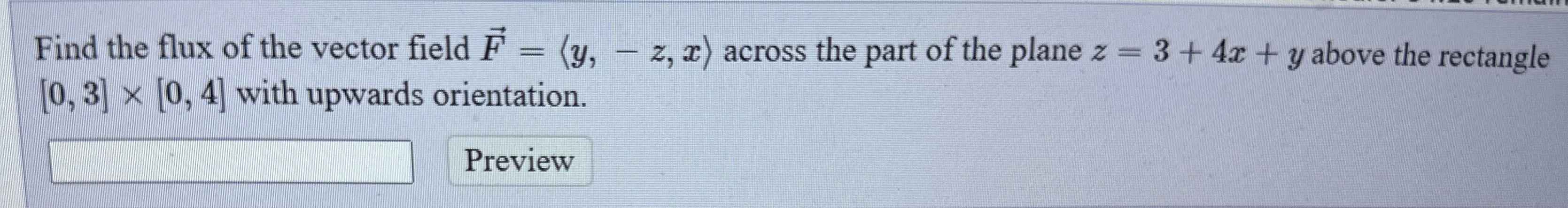 Solved Find the flux of the vector field vec(F)=(:y,-z,x:) | Chegg.com
