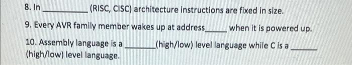 Solved 8. In (RISC, CISC) architecture instructions are | Chegg.com