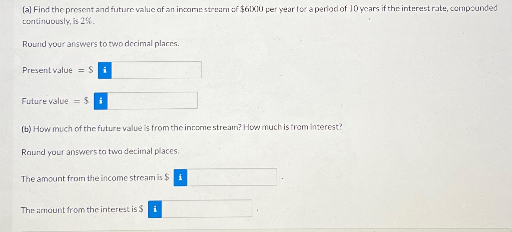 Solved (a) ﻿Find the present and future value of an income | Chegg.com