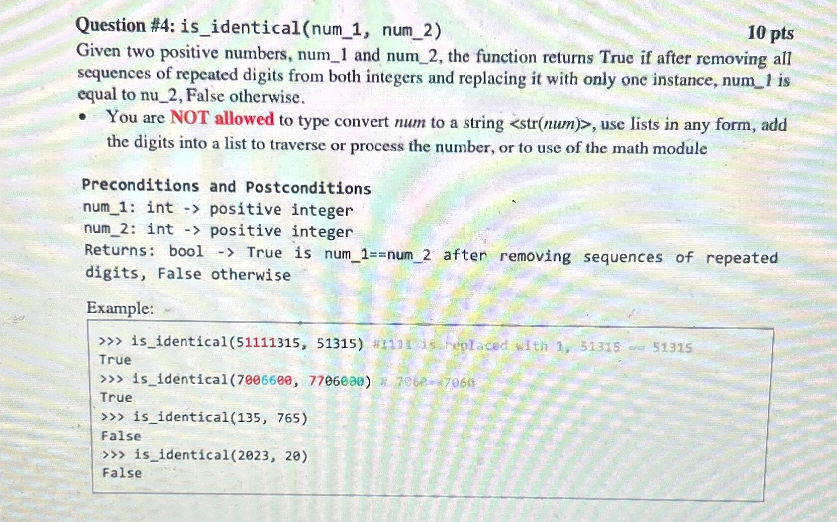 Solved Question #4: is_identical (num_1, ﻿num_2)10 ﻿pts | Chegg.com