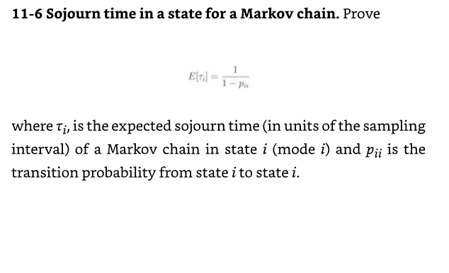 Solved 11-6 ﻿Sojourn time in a state for a Markov chain. | Chegg.com