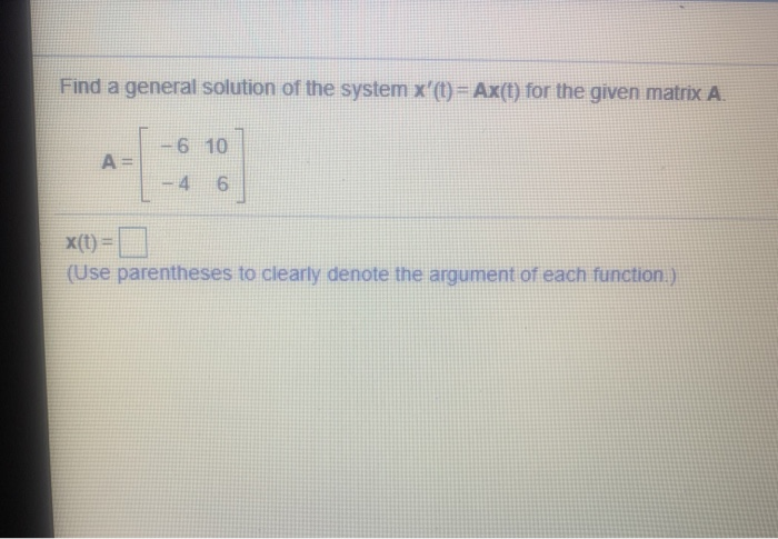 Solved Find a general solution of the system x'(t) = Ax(t) | Chegg.com