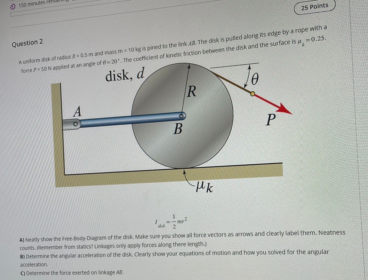 Solved 25 ﻿pointsQuestion 2Auniform disk of radius R=0.5m | Chegg.com