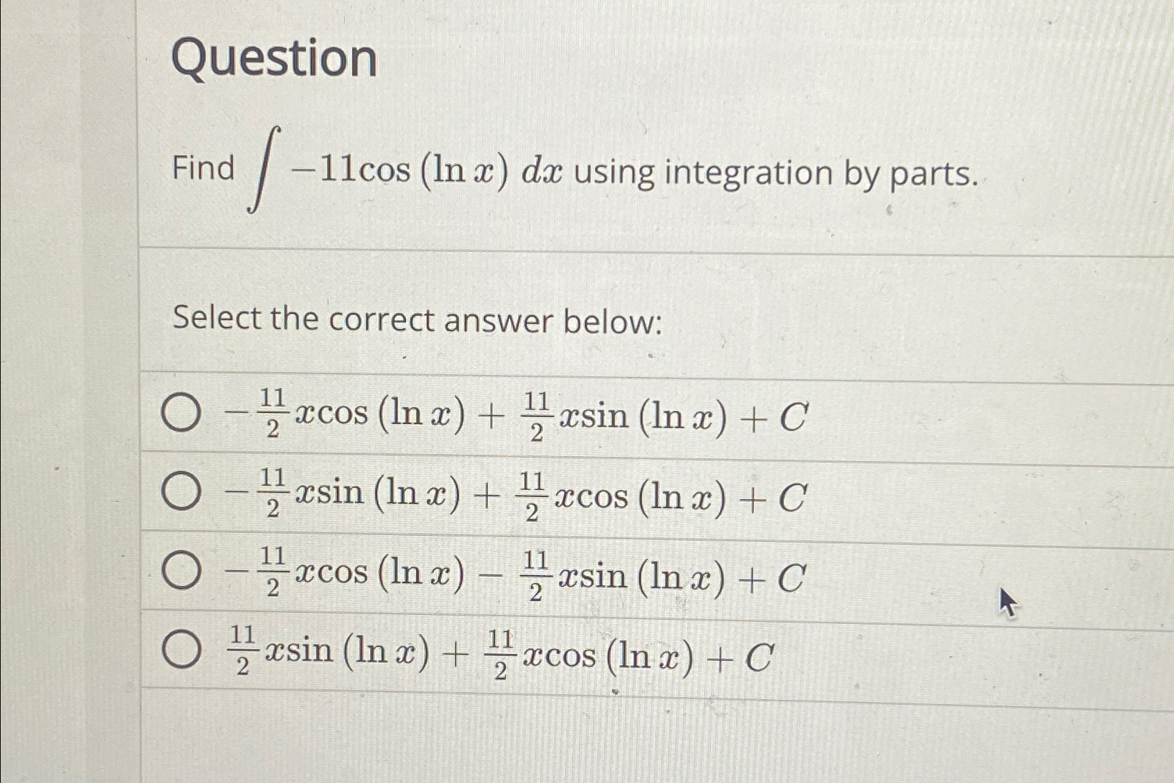 Solved QuestionFind ∫﻿﻿-11cos(lnx)dx ﻿using integration by | Chegg.com