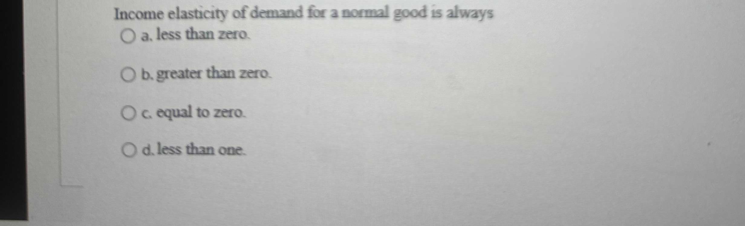 Solved Income elasticity of demand for a normal good is | Chegg.com