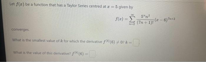Solved Let F X Be A Function That Has A Taylor Series
