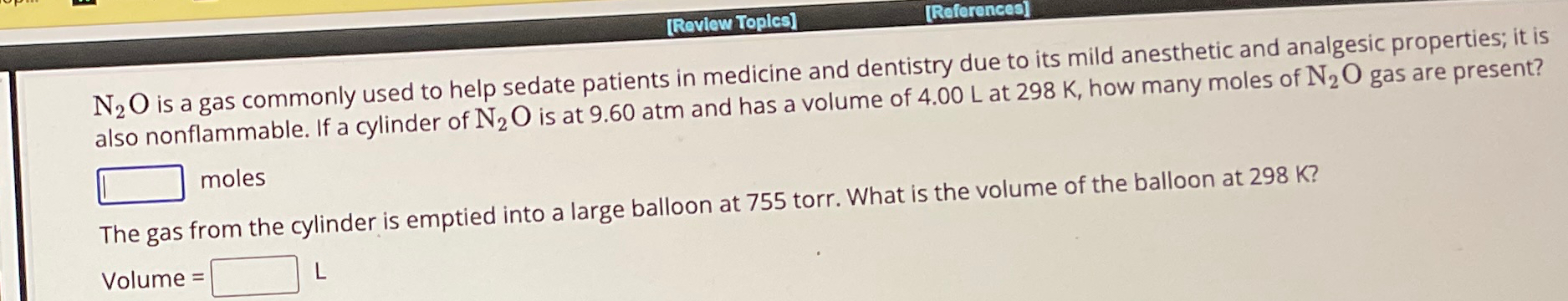Solved N2O ﻿is a gas commonly used to help sedate patients | Chegg.com