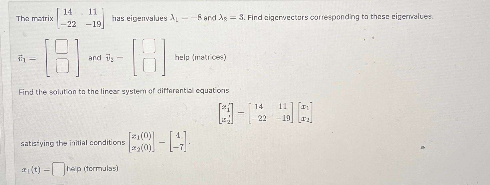 Solved The matrix [1411-22-19] ﻿has eigenvalues λ1=-8 ﻿and | Chegg.com