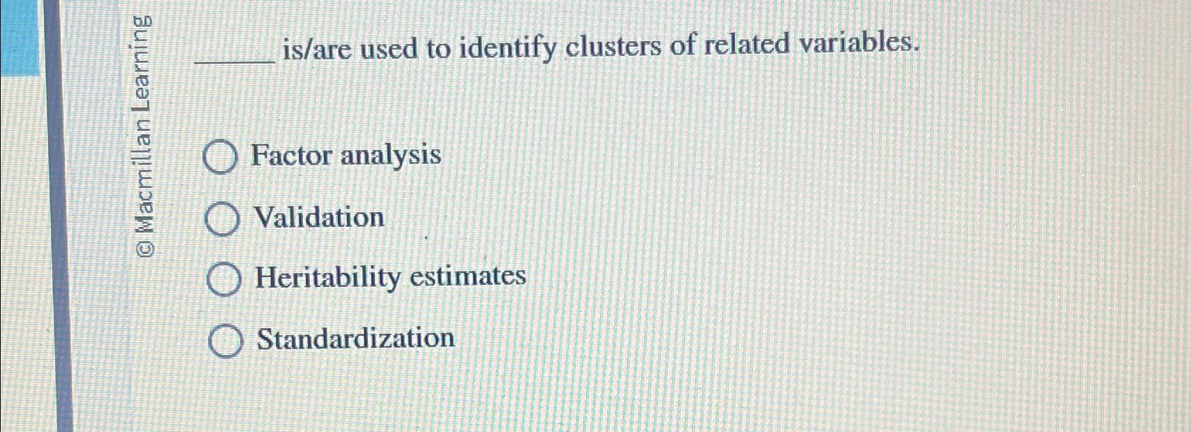 Solved is/are used to identify clusters of related | Chegg.com