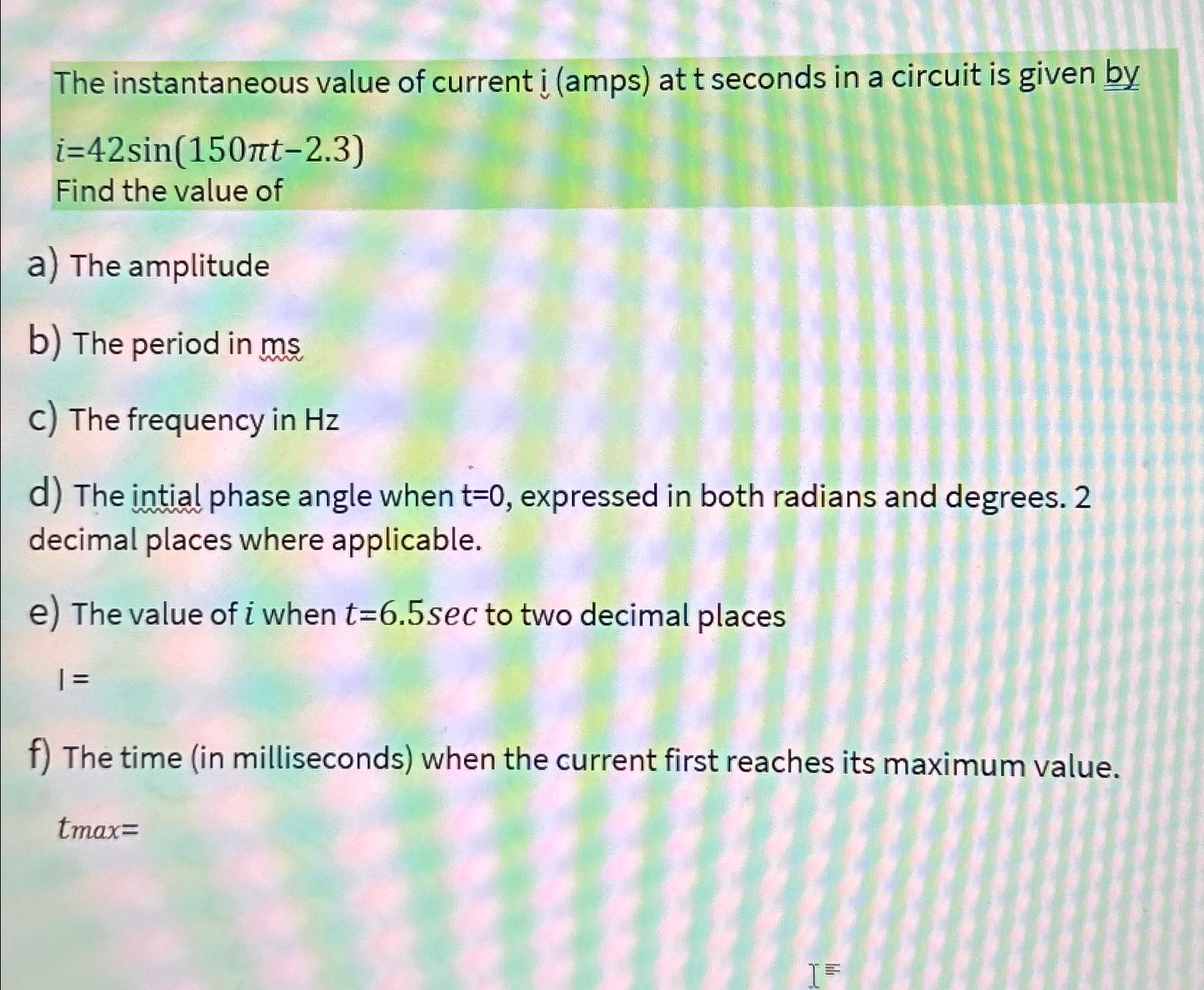 The instantaneous value of current i (amps) ﻿at t | Chegg.com