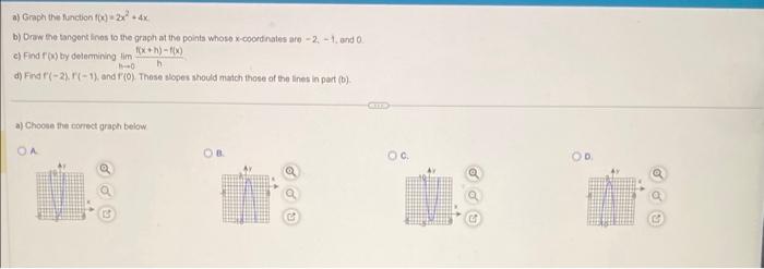 Solved a) Graph the function f(x)=2x2+4x. b) Draw the | Chegg.com