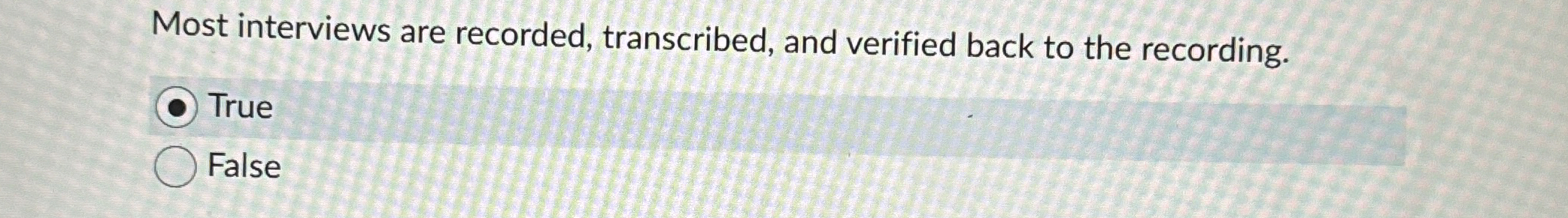 Solved Most interviews are recorded, transcribed, and | Chegg.com