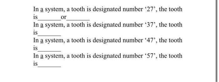 Solved In a system, a tooth is designated number '27', the | Chegg.com