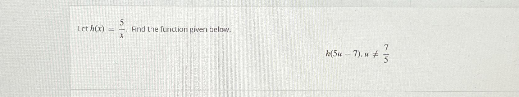 Solved Let h(x)=5x. ﻿Find the function given | Chegg.com