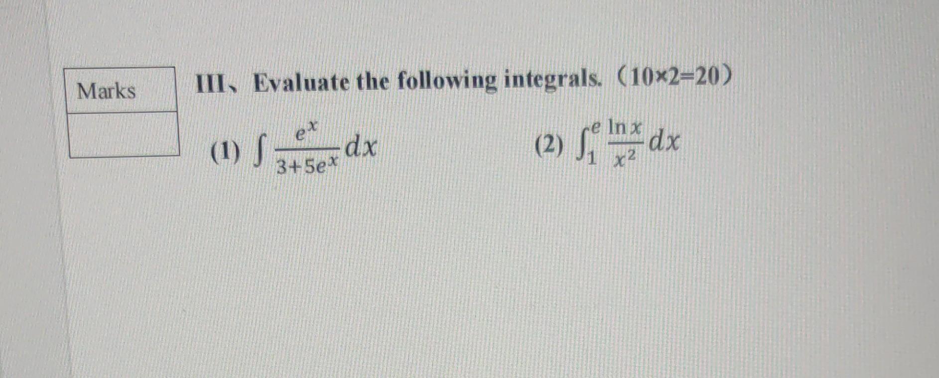 Solved Marks III. Evaluate the following integrals. | Chegg.com