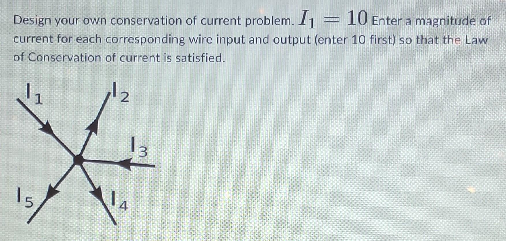 Solved Design your own conservation of current problem. \\( | Chegg.com
