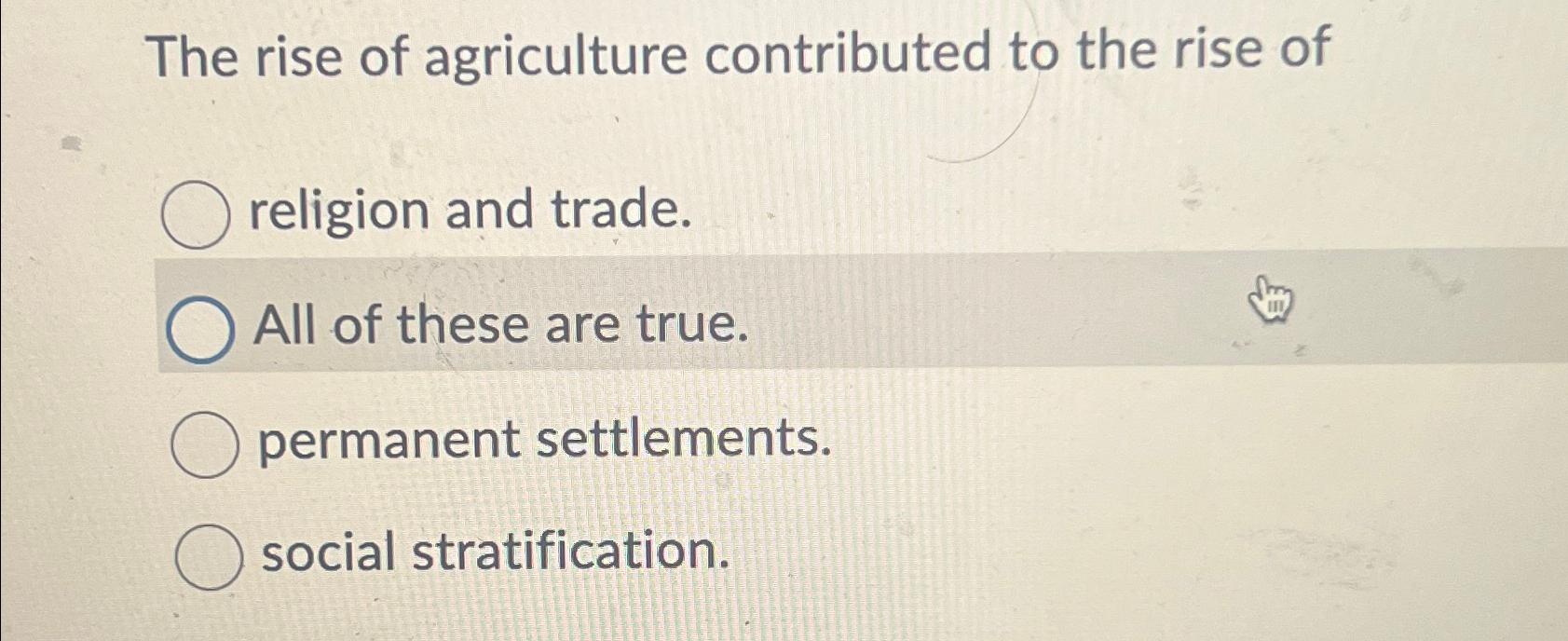 Solved The rise of agriculture contributed to the rise of | Chegg.com