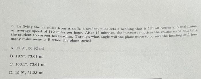 Solved 5. In flying the 84 miles from A to B, a student | Chegg.com