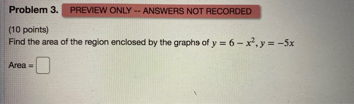 Solved Problem 3. PREVIEW ONLY -- ANSWERS NOT RECORDED (10 | Chegg.com