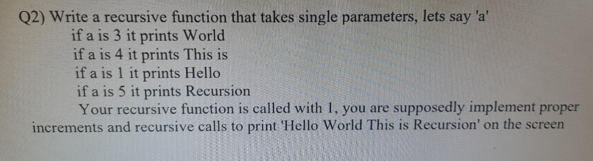 Solved (2) Write a recursive function that takes single | Chegg.com
