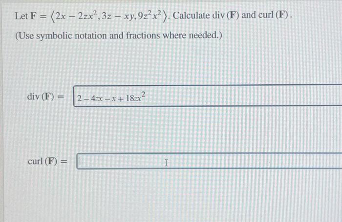 Solved Let F= 2x−2zx2,3z−xy,9z2x2 . Calculate div(F) and | Chegg.com