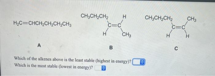 Solved H2C=CHCH2CH2CH2CH3 CH3CH2CH2 H c=ć = CH3CH2CH2 CH3 | Chegg.com