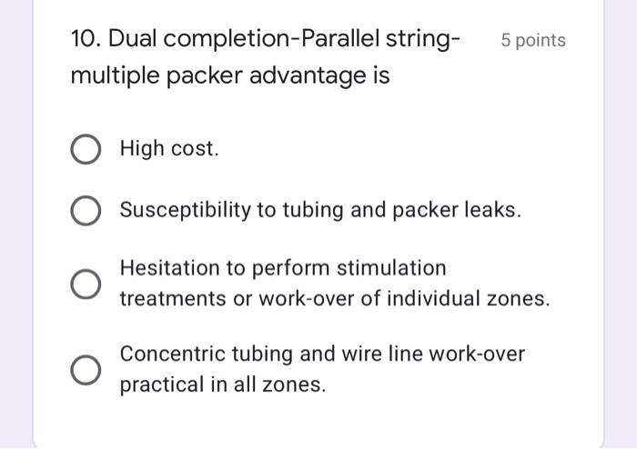 Solved 5 points 10. Dual completion-Parallel string- | Chegg.com