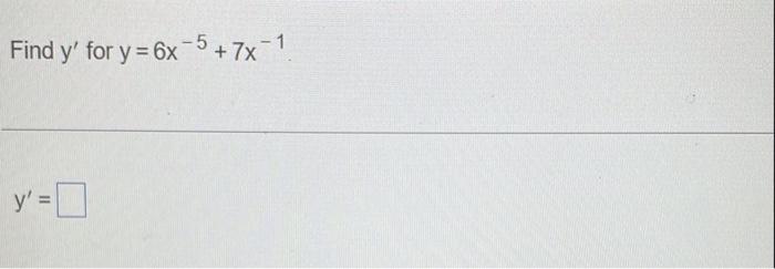 Solved Find Y′ For Y 6x−5 7x−1 Y′