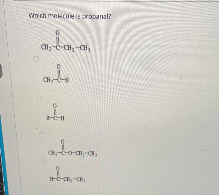 Solved Which molecule is propanal? | Chegg.com