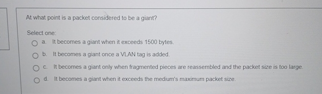 Solved At what point is a packet considered to be a | Chegg.com