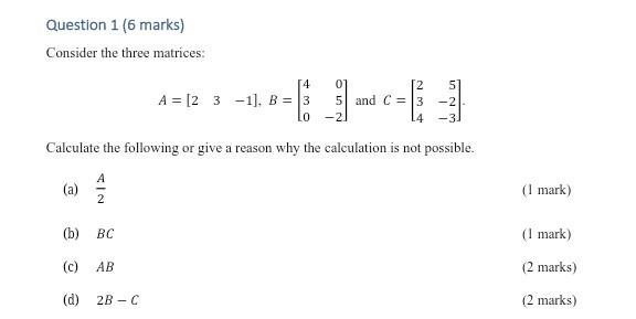 Solved Consider the three matrices: A=[23−1],B=⎣⎡43005−2⎦⎤ | Chegg.com