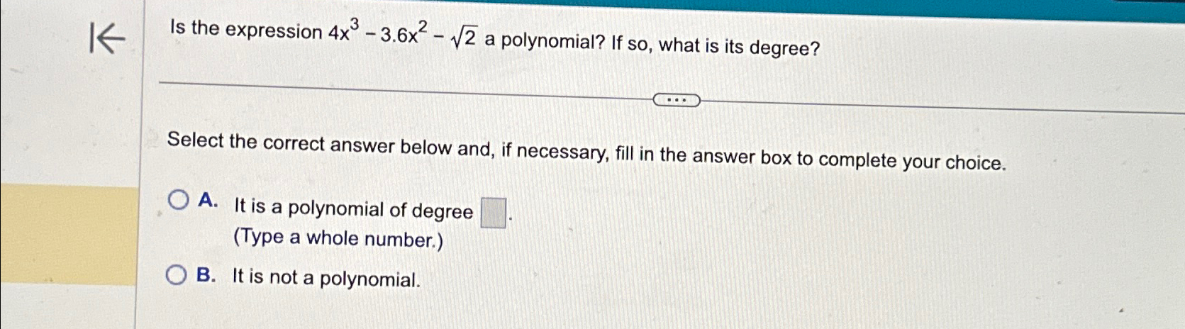 Solved Is the expression 4x3-3.6x2-22 ﻿a polynomial? If so, | Chegg.com