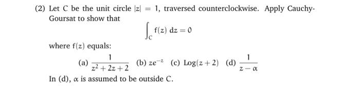 Solved 2) Let C be the unit circle ∣z∣=1, traversed | Chegg.com