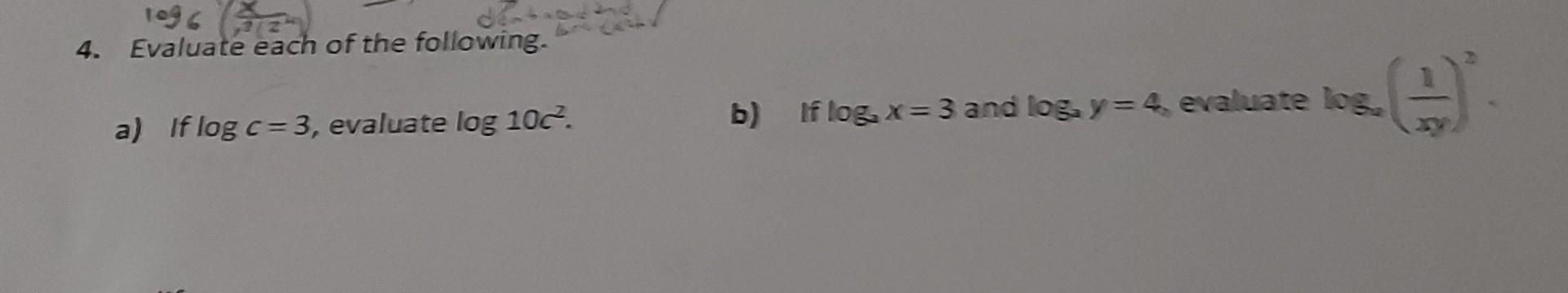 Solved 4. Evaluate each of the following. a) If logc=3, | Chegg.com