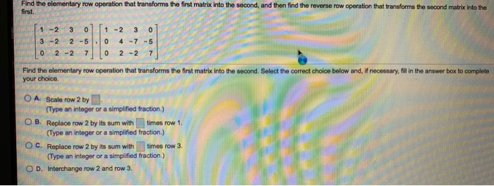 Solved Find the elementary row operation that transforms the | Chegg.com