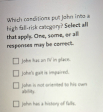 Which conditions put John into a high fall-risk | Chegg.com