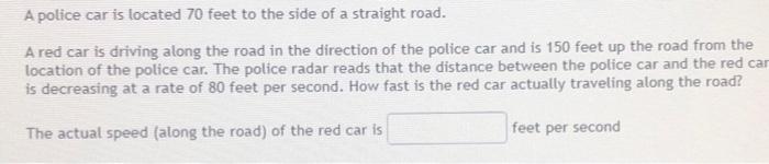 Solved A police car is located 70 feet to the side of a | Chegg.com