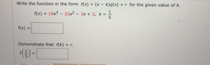 Solved Write the function in the form f(x) = (x - k)q(x) + r | Chegg.com