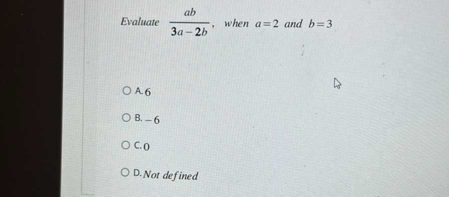 Solved Evaluate ab3a-2b, ﻿when a=2 ﻿and b=3A. 6B. -6C. 0D. | Chegg.com