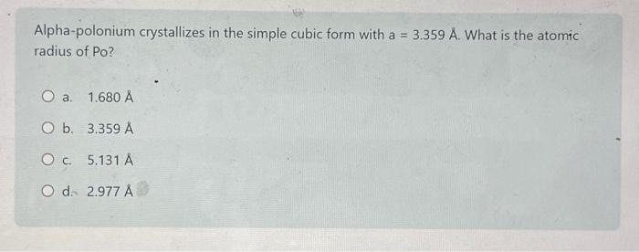 Solved Alpha-polonium crystallizes in the simple cubic form | Chegg.com