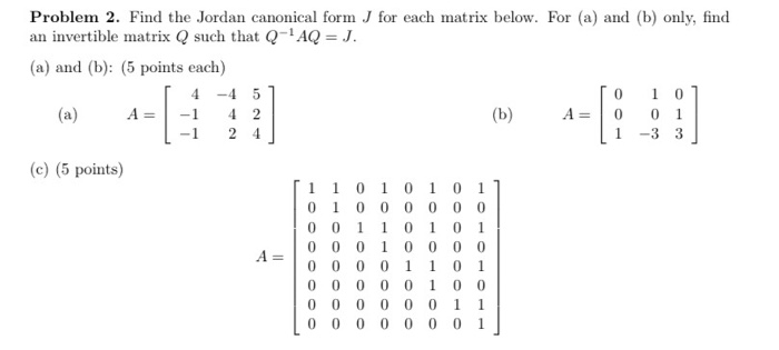 Solved Please show work and Find the Jordan canonical form J | Chegg.com
