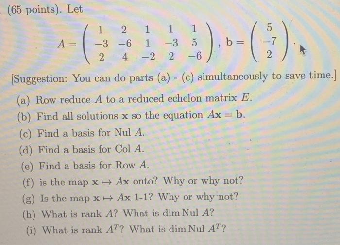 Solved (65 points). Let A= 1 2 1 1 1 -3 - 6 1 -3 5 2 4 -2 2 | Chegg.com