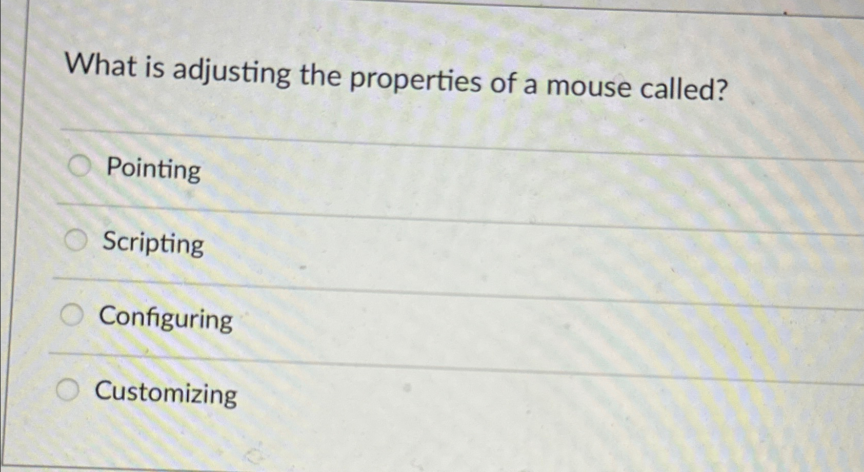Solved What is adjusting the properties of a mouse | Chegg.com