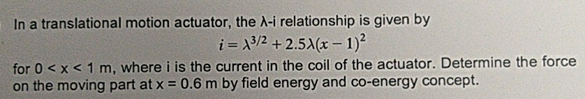 Solved In a translational motion actuator, the λ-i | Chegg.com
