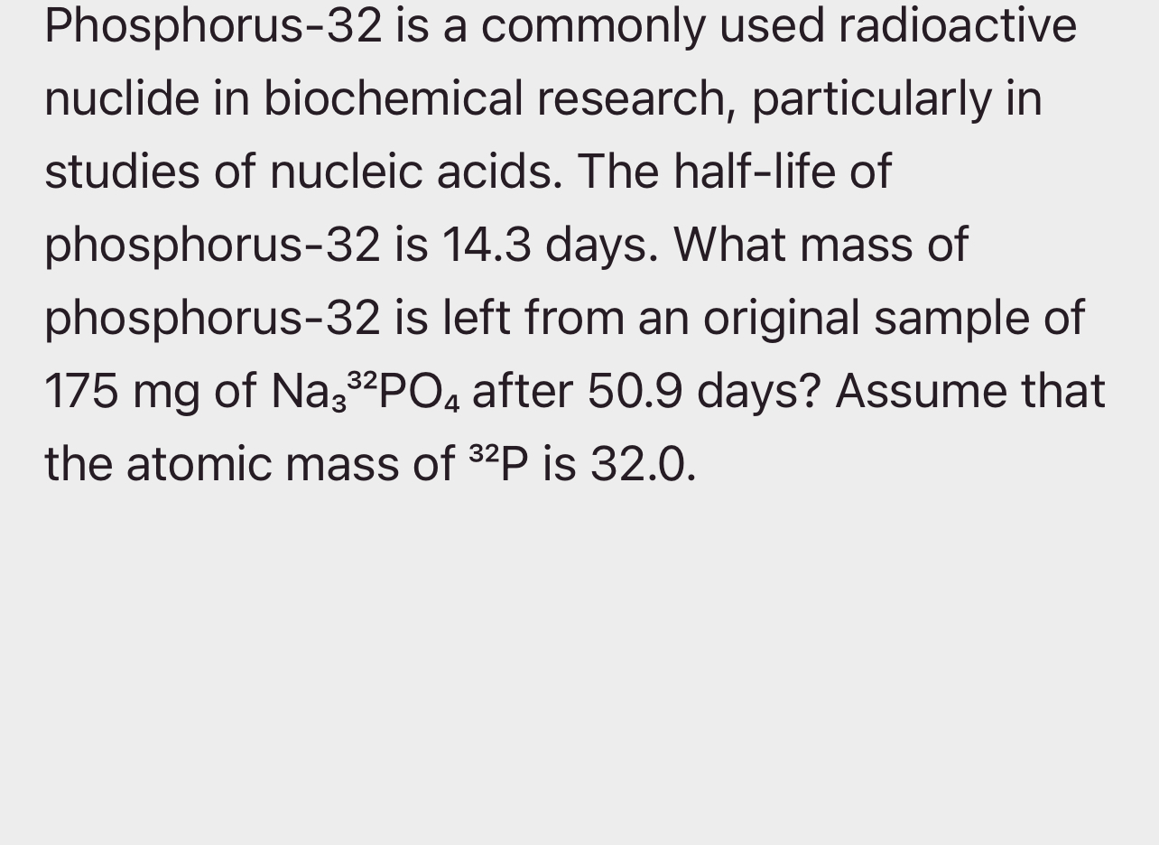 Solved Phosphorus-32 ﻿is a commonly used radioactive nuclide | Chegg.com