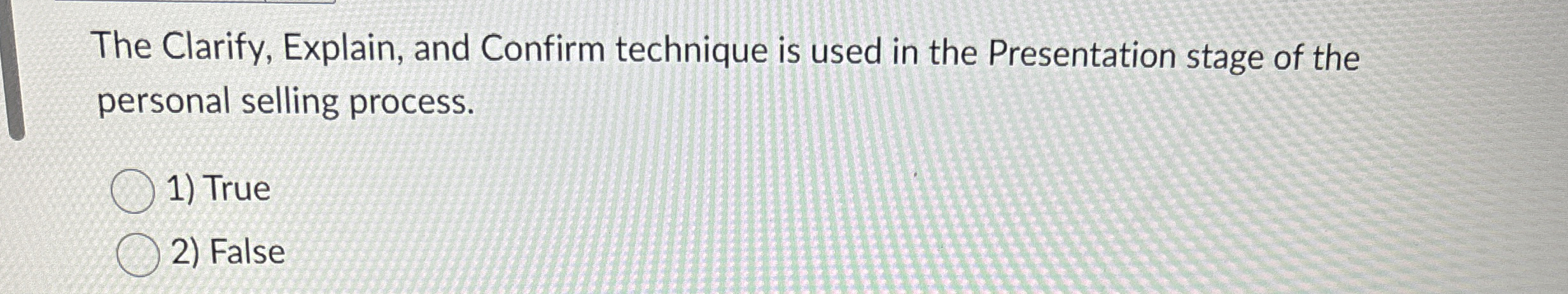 Solved The Clarify, Explain, and Confirm technique is used | Chegg.com