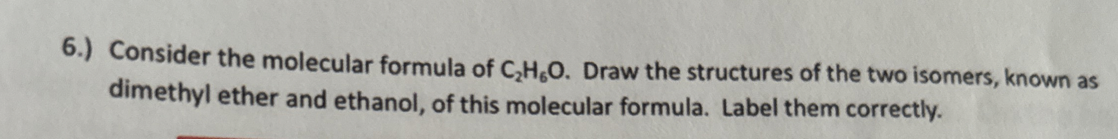 Solved 6.) ﻿Consider the molecular formula of C2H6O. ﻿Draw | Chegg.com